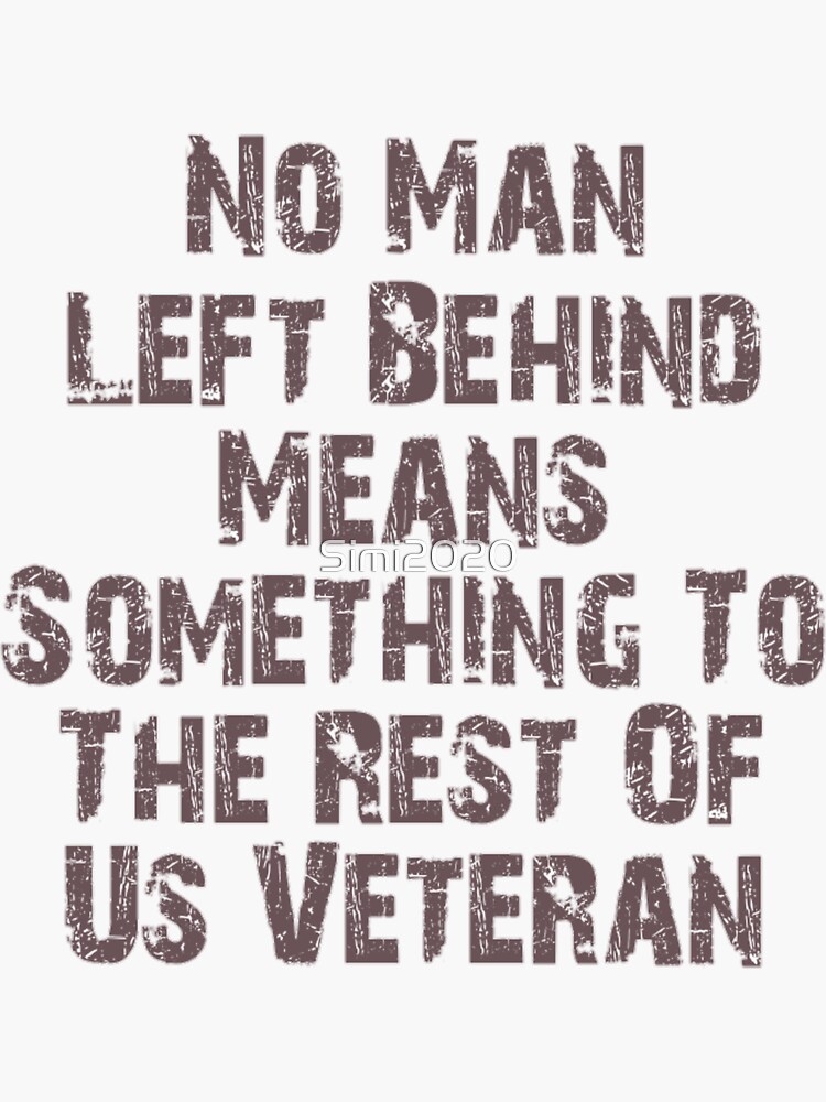 "No Man Left Behind Means Something To The Rest Of Us Veteran" Sticker ...