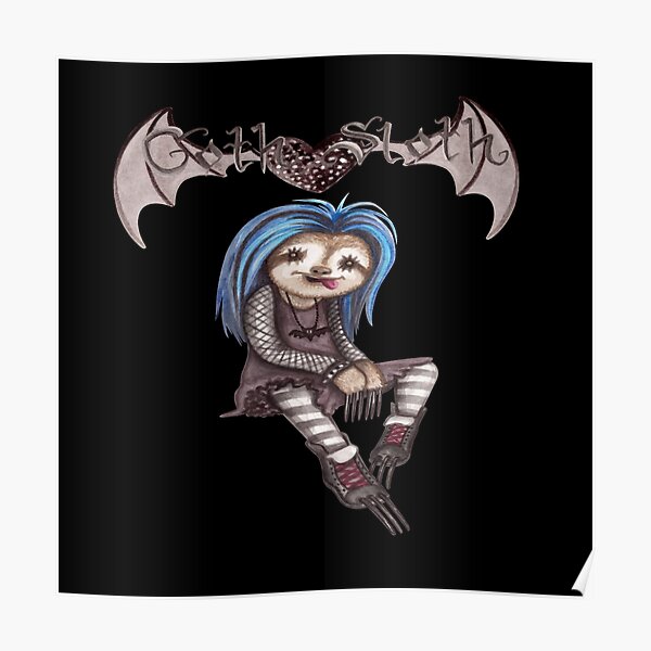 "Sloth goth" Poster for Sale by pnkpopcorn | Redbubble