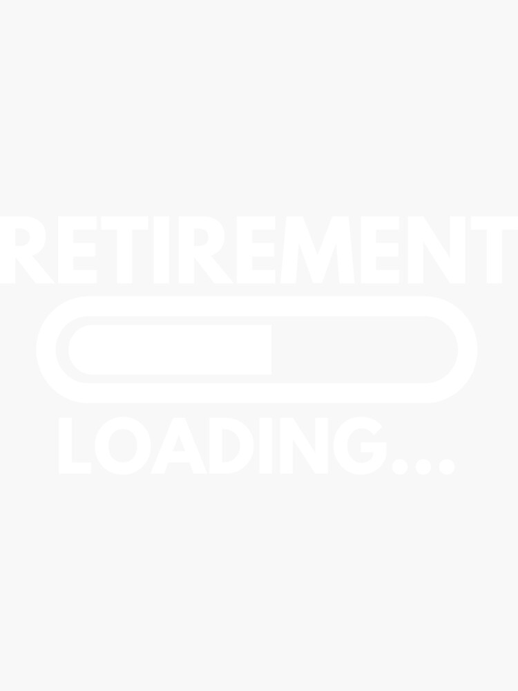 "Retirement loading" Sticker for Sale by RetroTeeDesigns | Redbubble