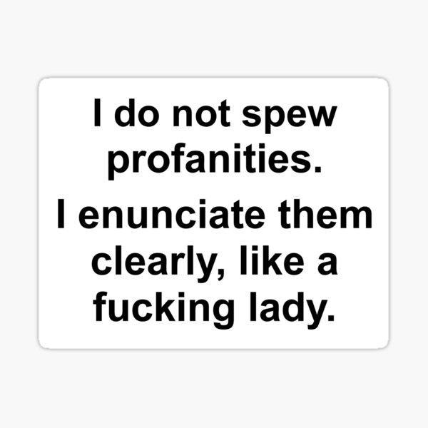 "Sarcastic Women Gifts - I Do Not Spew Profanities I Enunciate Them ...