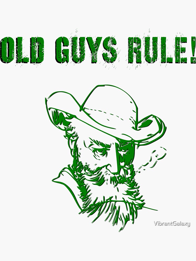 "Old guys rule!" Sticker for Sale by VibrantGalaxy | Redbubble