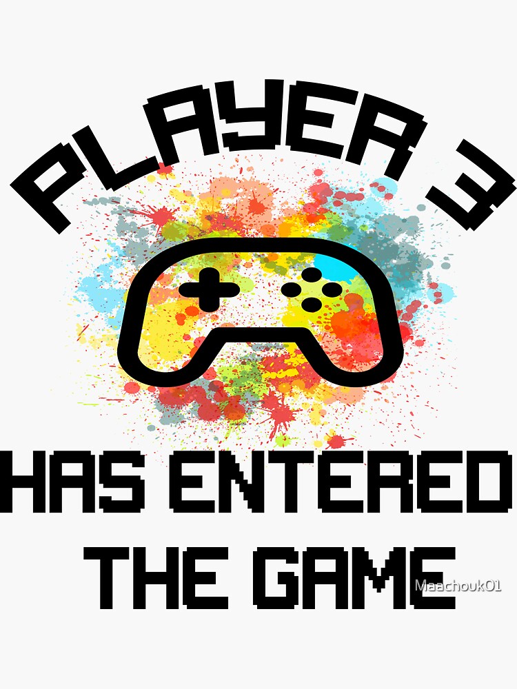 "Player 3 has entered the game" Sticker for Sale by Maachouk01 | Redbubble