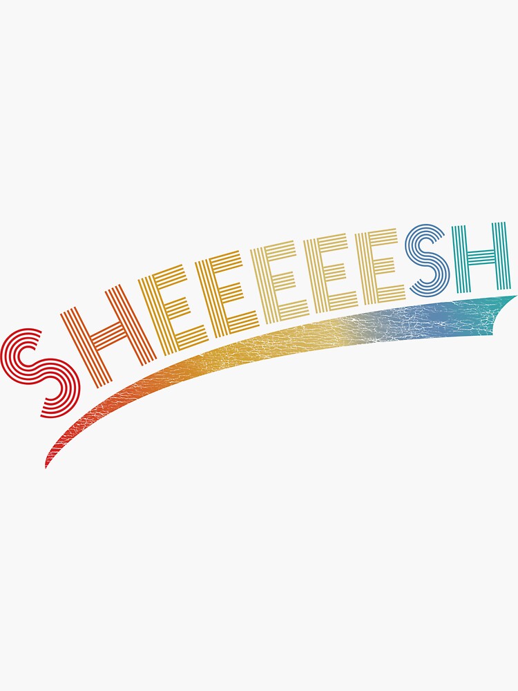 "Sheesh Sheeesh Funny Meme Hip Hop Gifts" Sticker by Fuziius | Redbubble