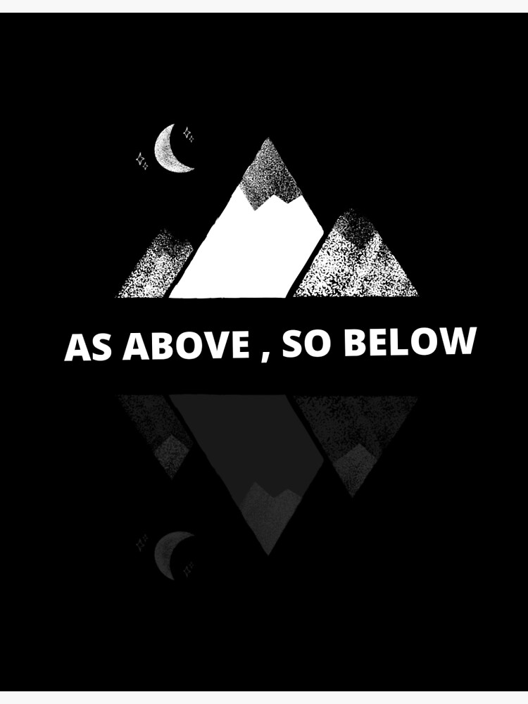 "AS ABOVE, SO BELOW phrase " Poster for Sale by sarmoti1 | Redbubble