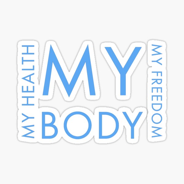 "My Body, My Freedom" Sticker for Sale by EmeraldWillow | Redbubble