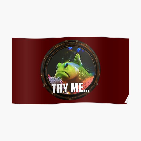 "I'M GRUMPY...TRY ME, GRUMPY GOBY meme lord and internet troll ...