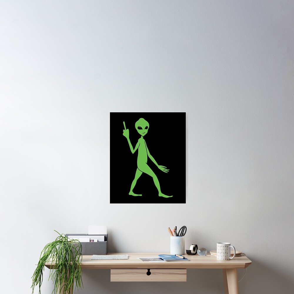 "Ufo Space Walking Green Alien Middle Finger" Poster for Sale by FY83 ...