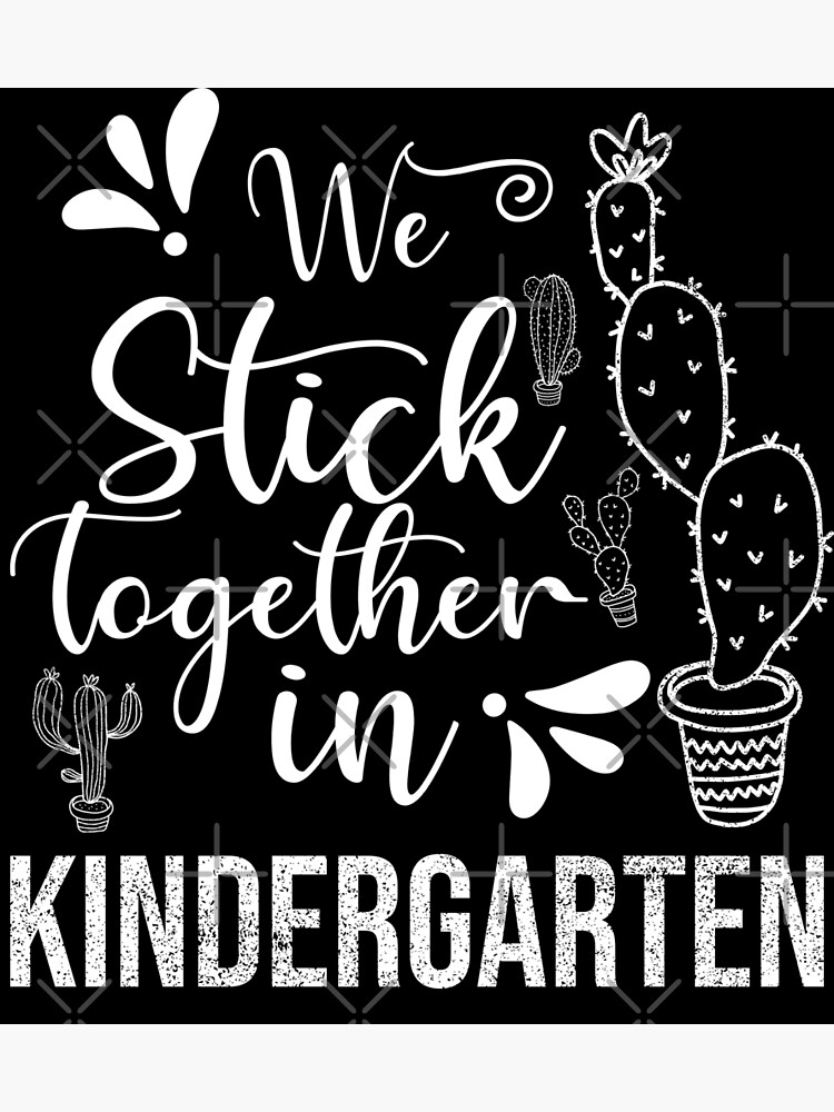 "We stick together Kindergarten with a distressed white cactus " Poster ...