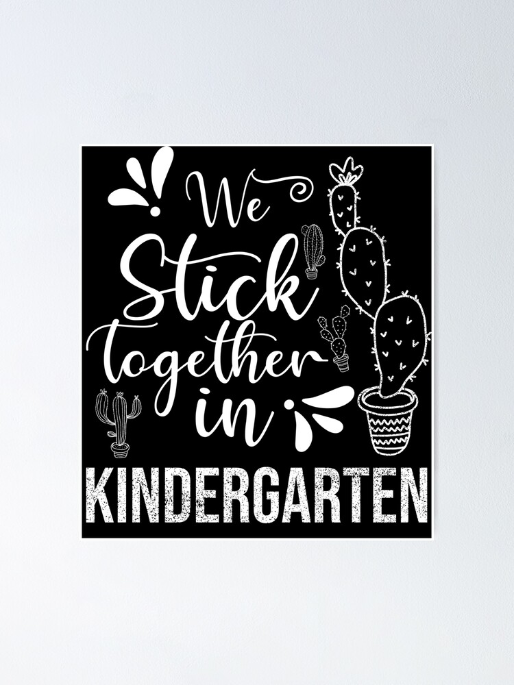 "We stick together Kindergarten with a distressed white cactus " Poster ...