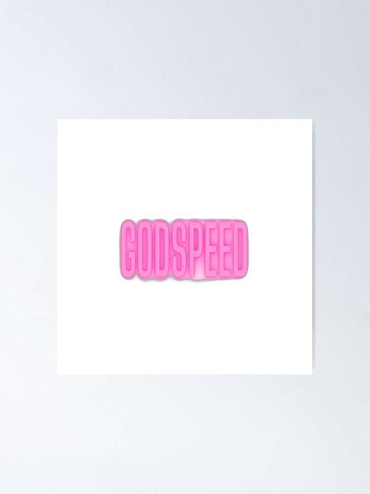 "godspeed" Poster by kobacaravaggio | Redbubble