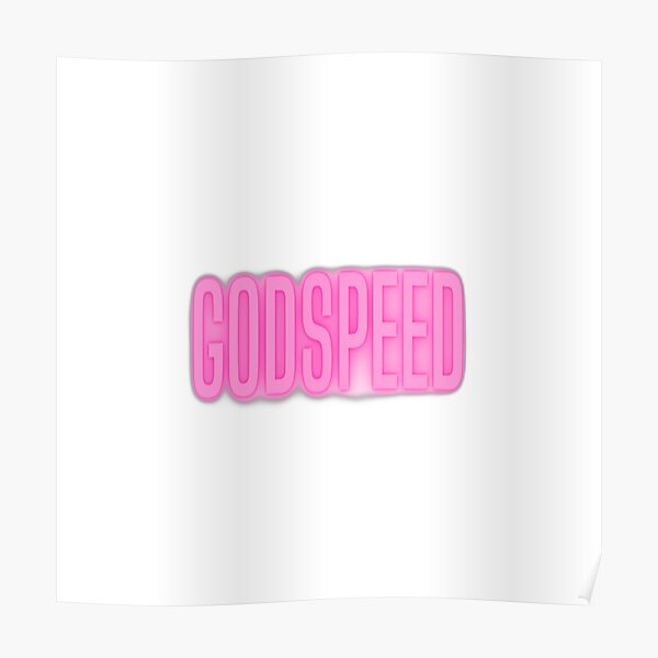 "godspeed" Poster by kobacaravaggio | Redbubble