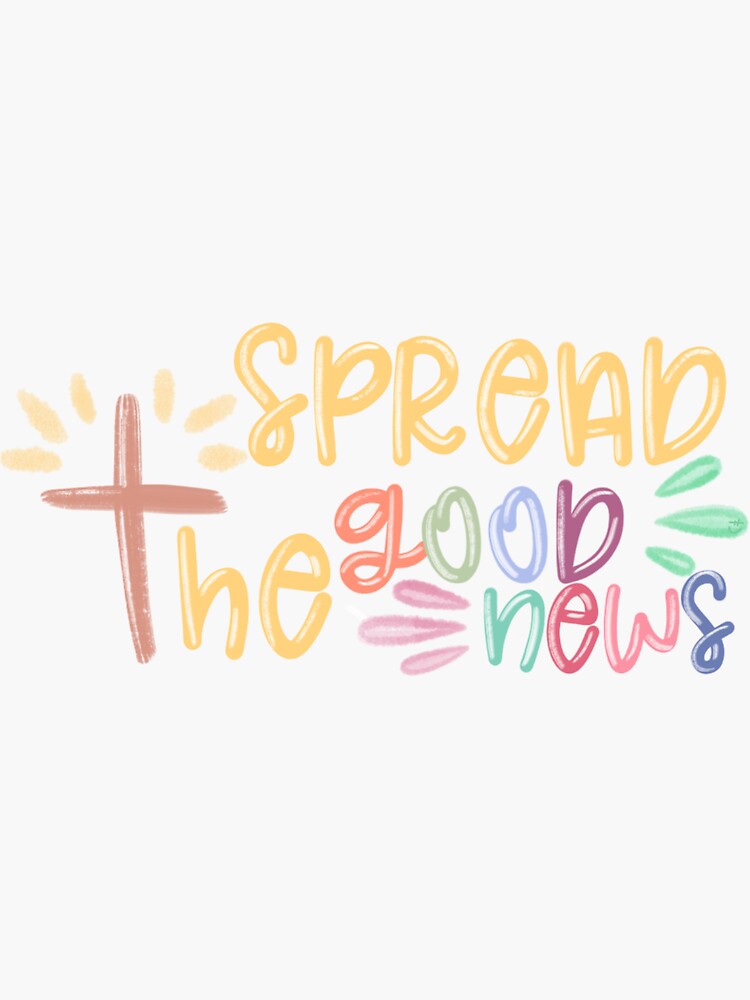 "Spread the Good News Christian Sticker" Sticker for Sale by ...