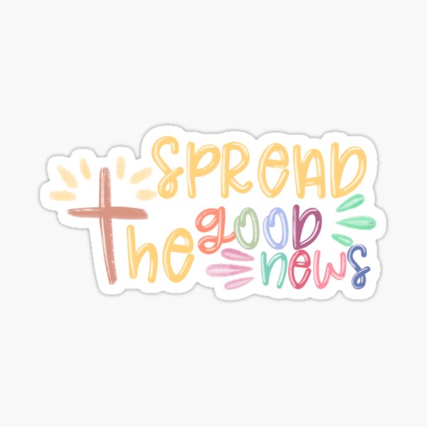 "Spread the Good News Christian Sticker" Sticker for Sale by ...