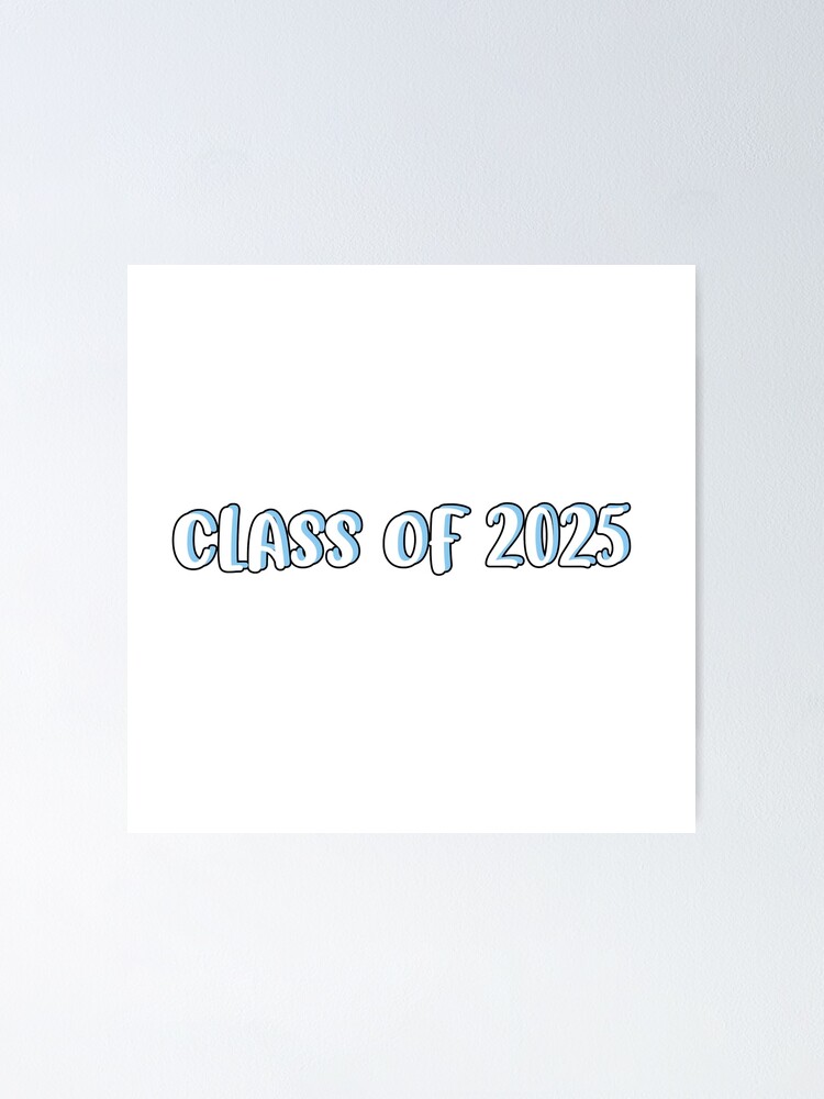 "Class of 2025" Poster by Estigoldberg | Redbubble