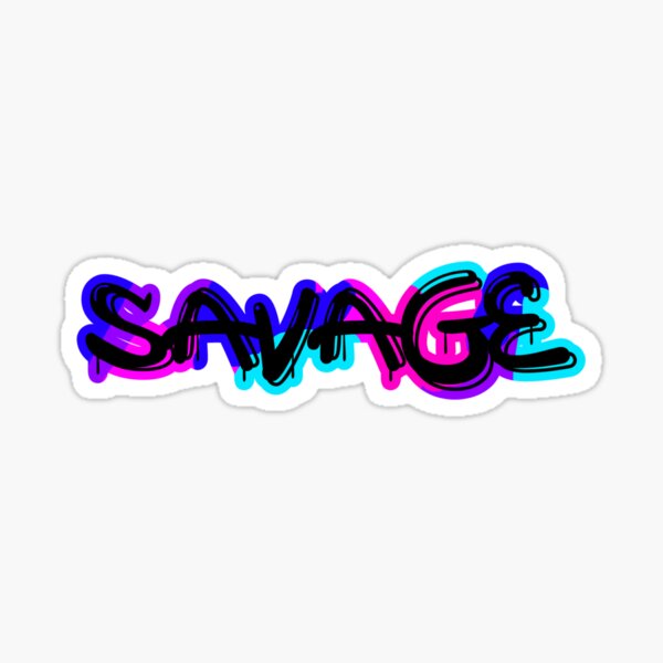 "Savage" Sticker for Sale by Mydesigns246 | Redbubble
