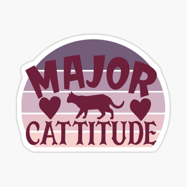 "Major cattitude" Sticker by KristenRising | Redbubble