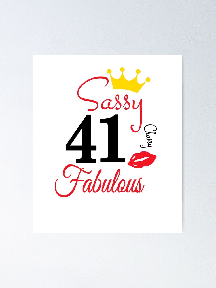 "Women 41 Years Old And Fabulous Happy 41th Birthday" Poster for Sale ...