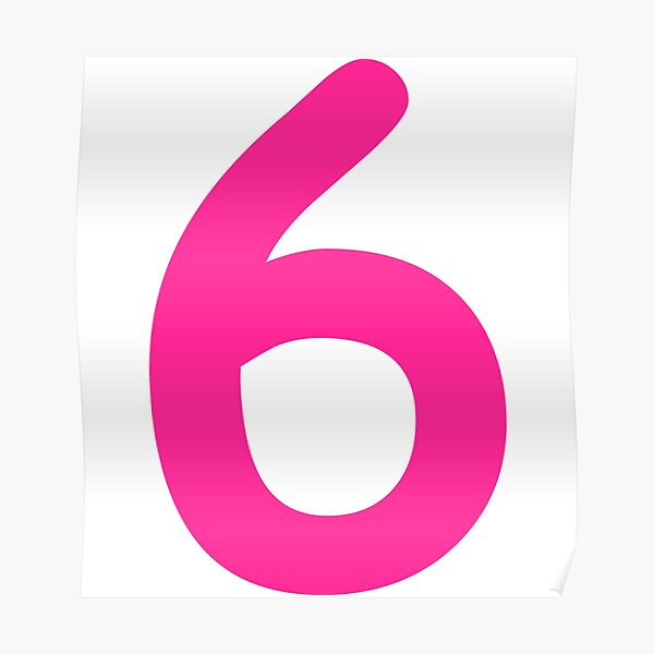 "Pink Number 6 Six Funny Birthday Gift" Poster for Sale by Shariss ...