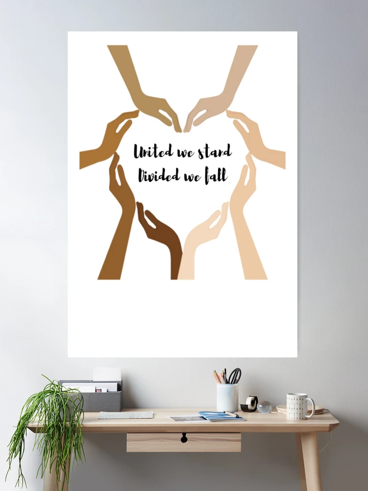 United We Stand Divided We Fall Poster
