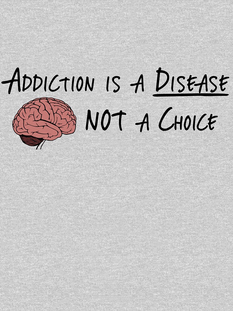 "Addiction is a Disease Not a Choice" T-shirt for Sale by laineregen ...