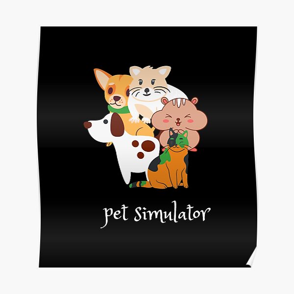 " pet simulator" Poster for Sale by davidraj | Redbubble