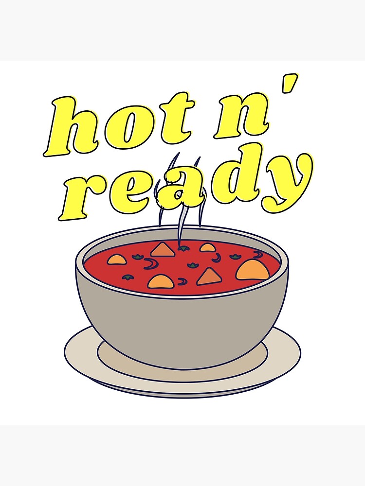 "Hot N' Ready" Poster for Sale by rayonrebel | Redbubble