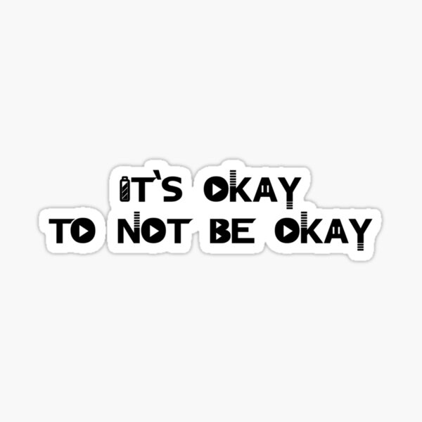 "It's okay to not be okay text design " Sticker for Sale by Tweabyz ...
