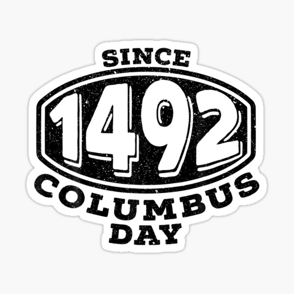"Columbus Day Since 1492 Christopher Columbus Navigator" Sticker for ...