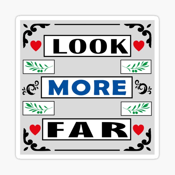 "Look more far , look beyond , look far" Sticker for Sale by ...