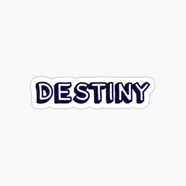 "DESTINY| Perfect Gift|destiny" Sticker for Sale by normaii | Redbubble