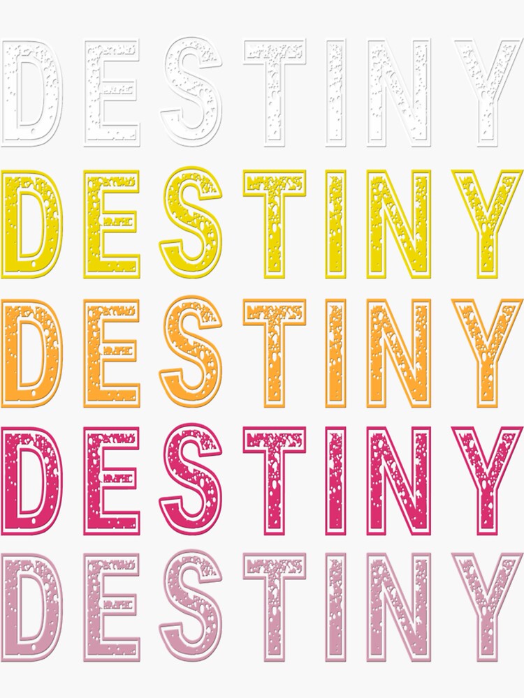 "Destiny name | Perfect Gift|destiny" Sticker for Sale by normaii ...
