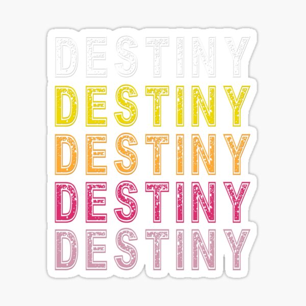 "Destiny name | Perfect Gift|destiny" Sticker for Sale by normaii ...