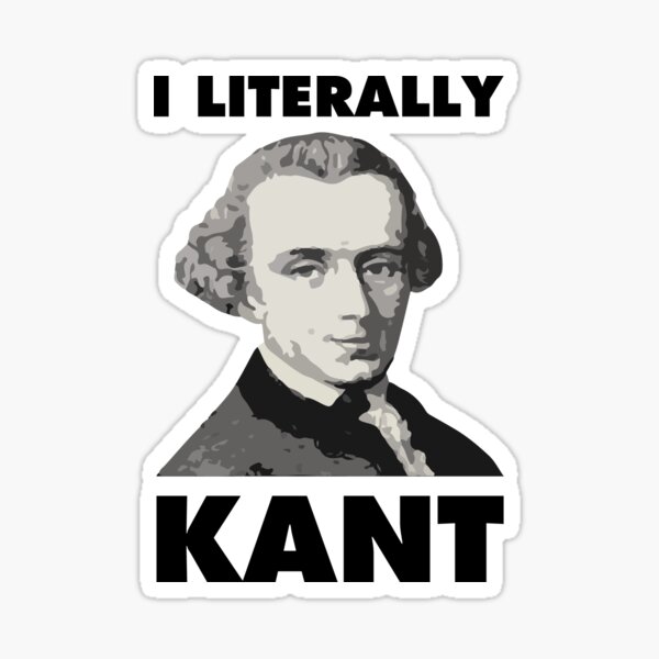 "I Literally Kant Philosopher Immanuel Kant" Sticker for Sale by ...