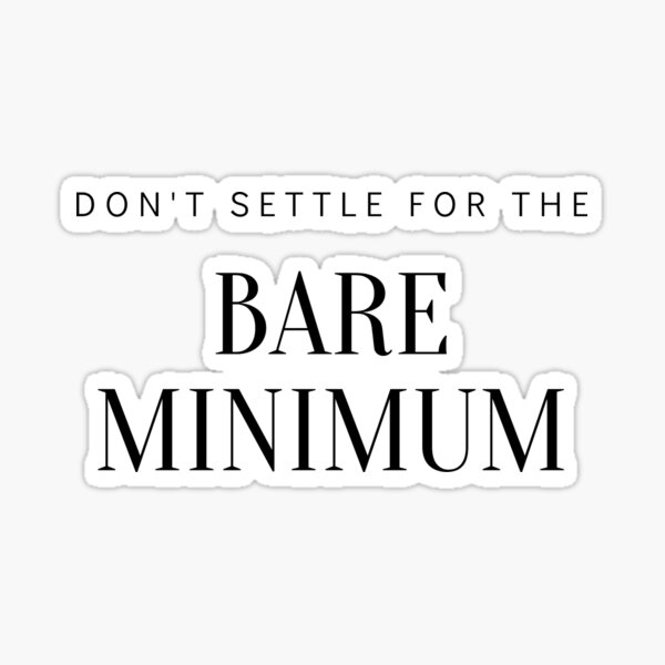"Bare Minimum" Sticker for Sale by YourWifey | Redbubble