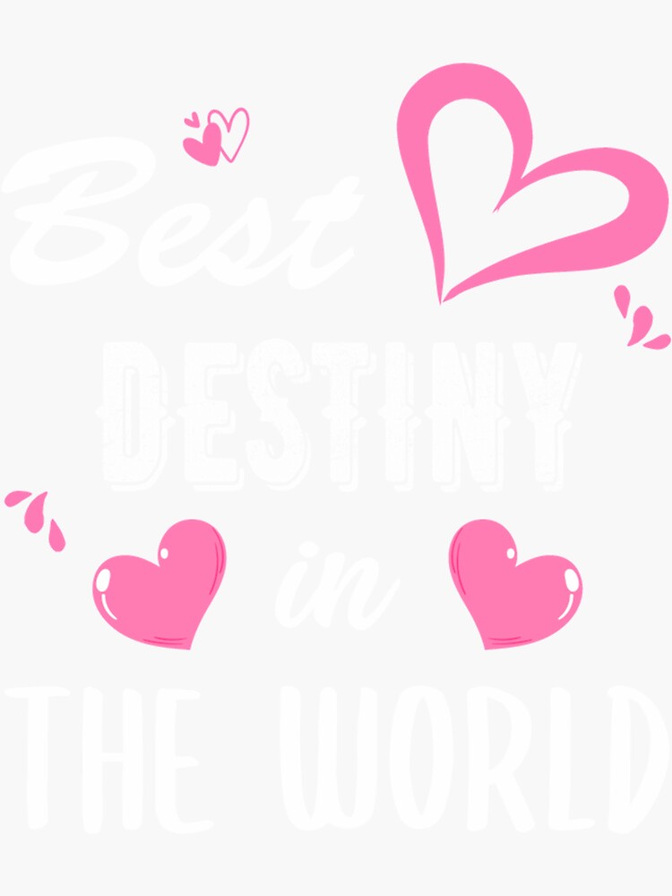 "Destiny Name, Best Destiny in the World| Perfect Gift|destiny" Sticker ...