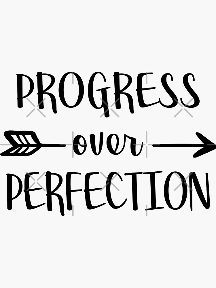 "Progress Over Perfection III" Sticker for Sale by lemon-pepper | Redbubble