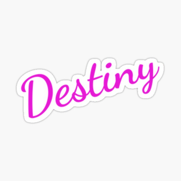 "Destiny| Perfect Gift|destiny" Sticker for Sale by normaii | Redbubble