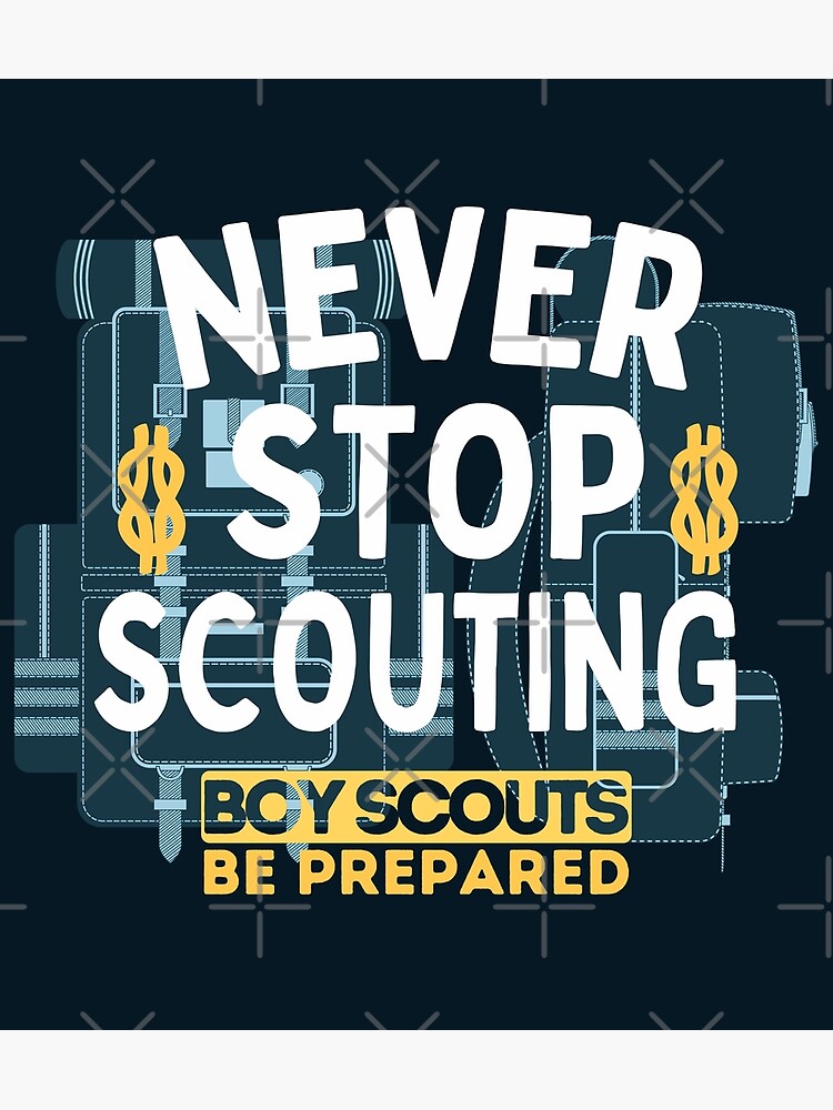 "Never Stop Scouting Boy Scouts be prepared backpack" Poster by ...