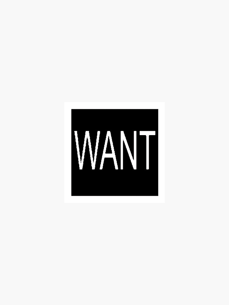 "WANT Square 1" White Black" Sticker by sobekisis | Redbubble