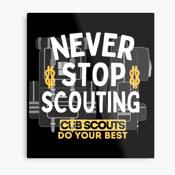 "Never Stop Scouting Cub Scouts do your best backpack gray" Metal Print ...