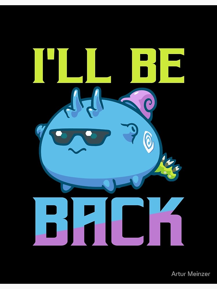 "I'll Be Back Axie Infinity Terminator NFT Game Reptile Dusk" Poster ...