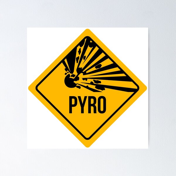 "Pyro Warning" Poster for Sale by mousehawk | Redbubble