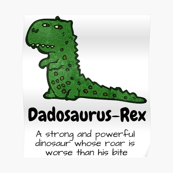 "Dadosaurus Rex Funny Dad Gift" Poster by ReveArt | Redbubble