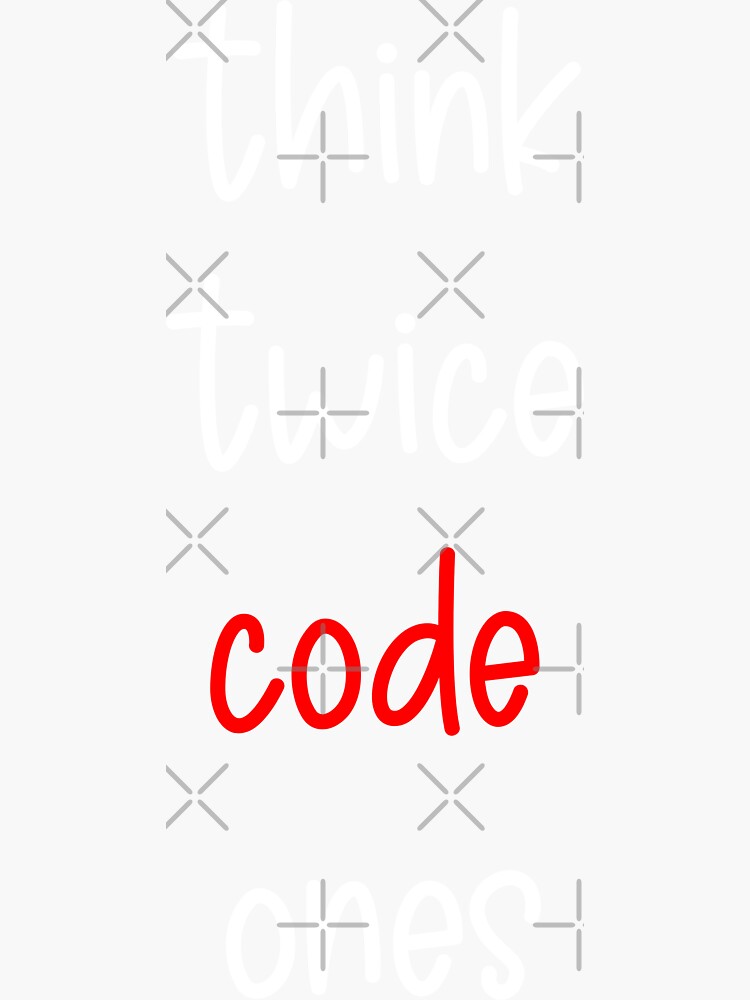 "think twice code ones " Sticker for Sale by ELPRONTO-DESIGN | Redbubble