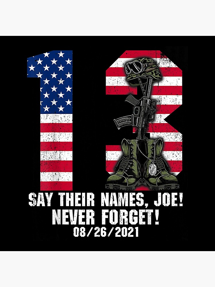 Say Their Names Joe 13 Heroes Names Of Fallen Soldiers Premium Matte ...