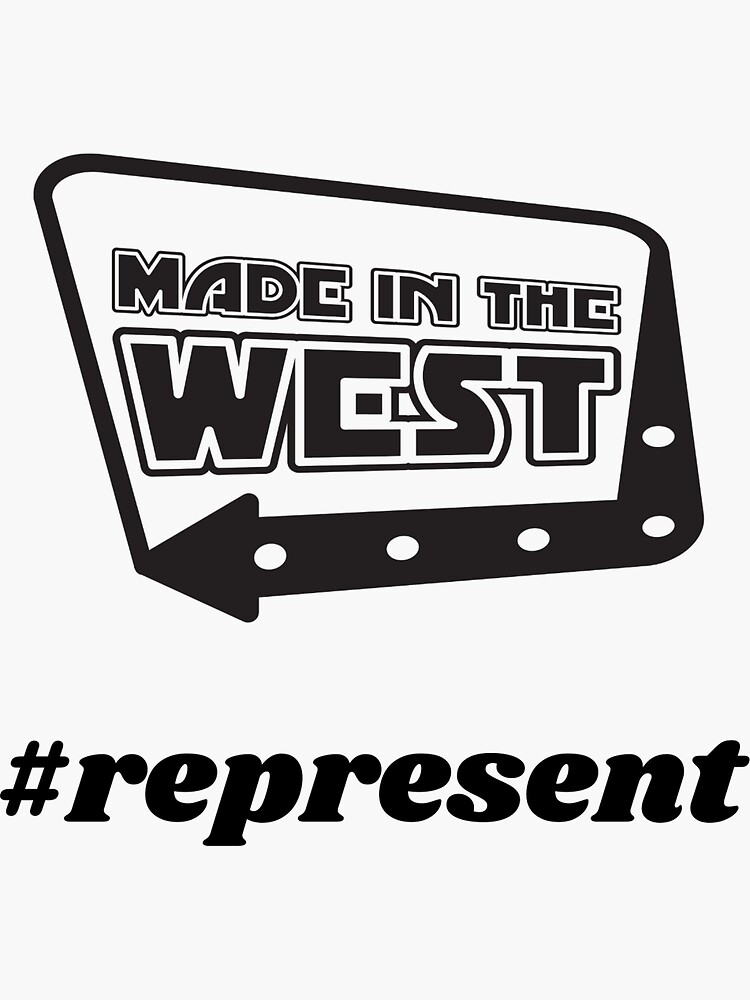 "Made in the West #represent" Sticker for Sale by MadeintheWest | Redbubble