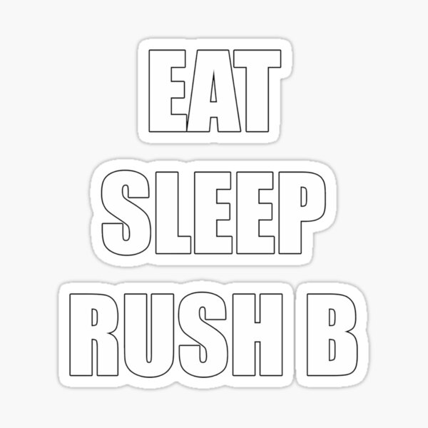 "EAT SLEEP RUSH B" Sticker for Sale by QuocQuang | Redbubble