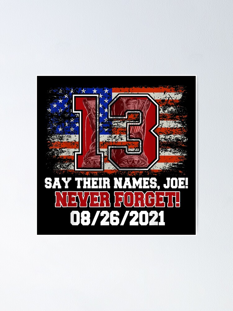 "Say Their Names Joe 13 Soldiers Never Forget" Poster by Leoahlund ...