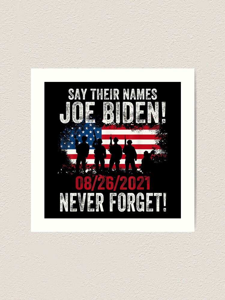 "Say Their Names Joe Names Of Fallen Soldiers 13 Heroes" Art Print for ...