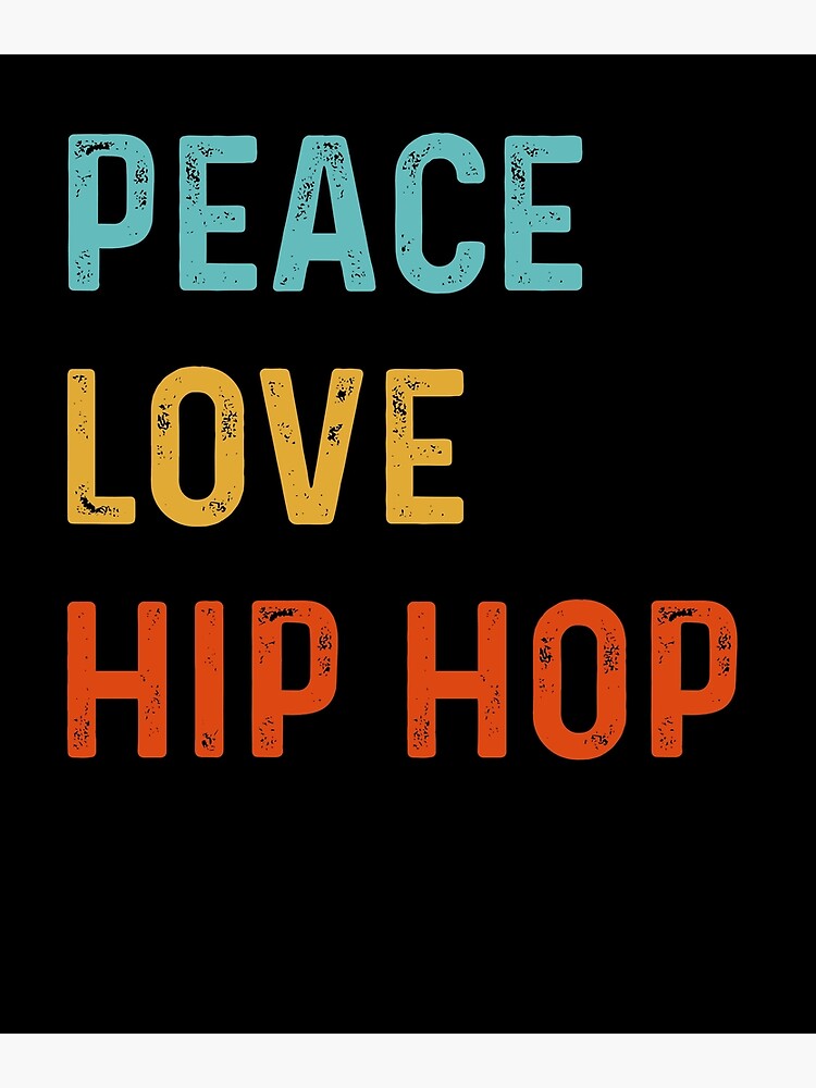 "Peace Love Hip Hop Dancing" Poster for Sale by nguyenchimina | Redbubble